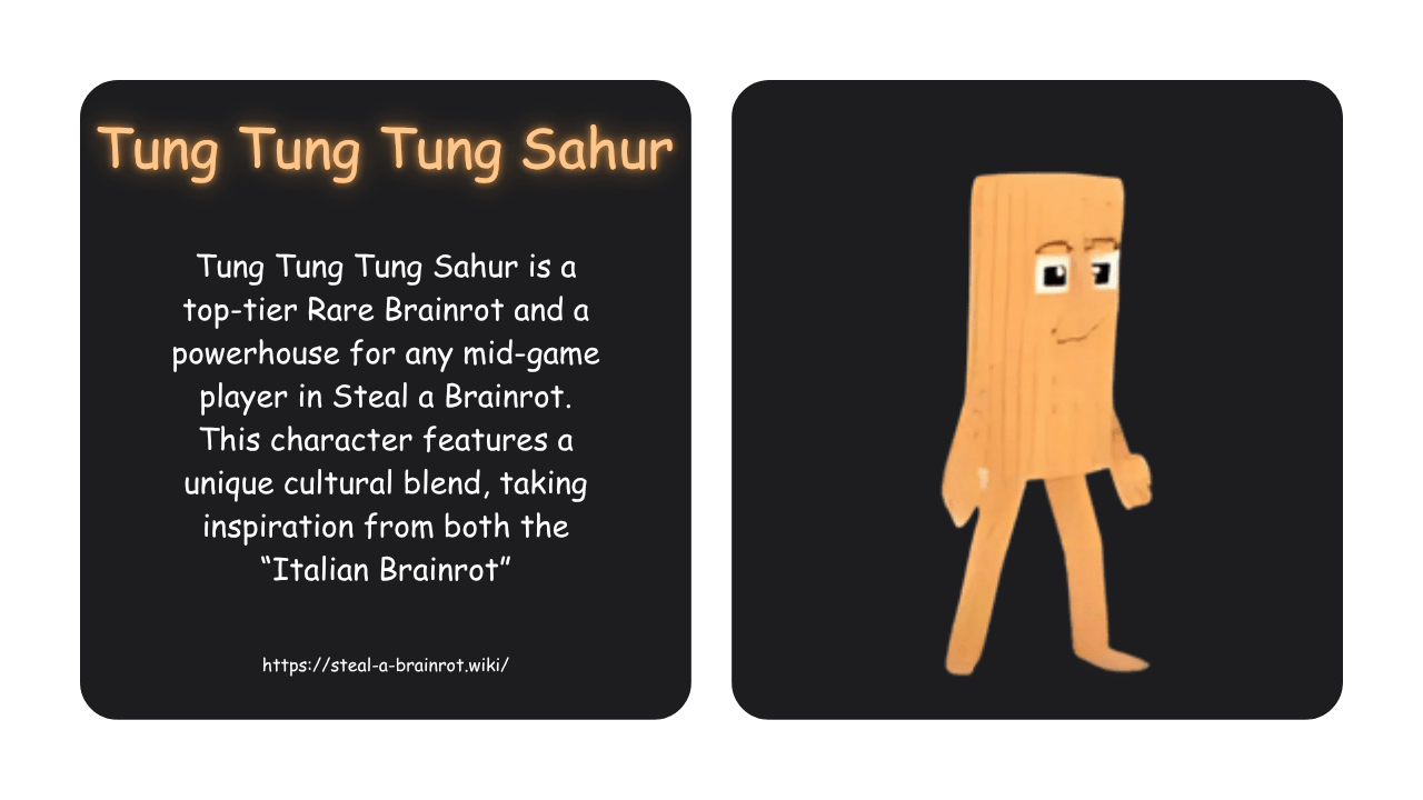 Tung Tung Tung Sahur - Steal A Brainrot Wiki