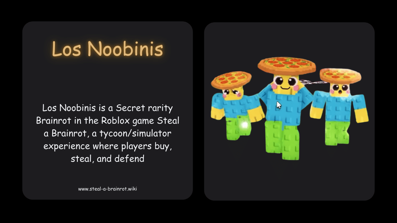 Los Noobinis - Steal A Brainrot Wiki