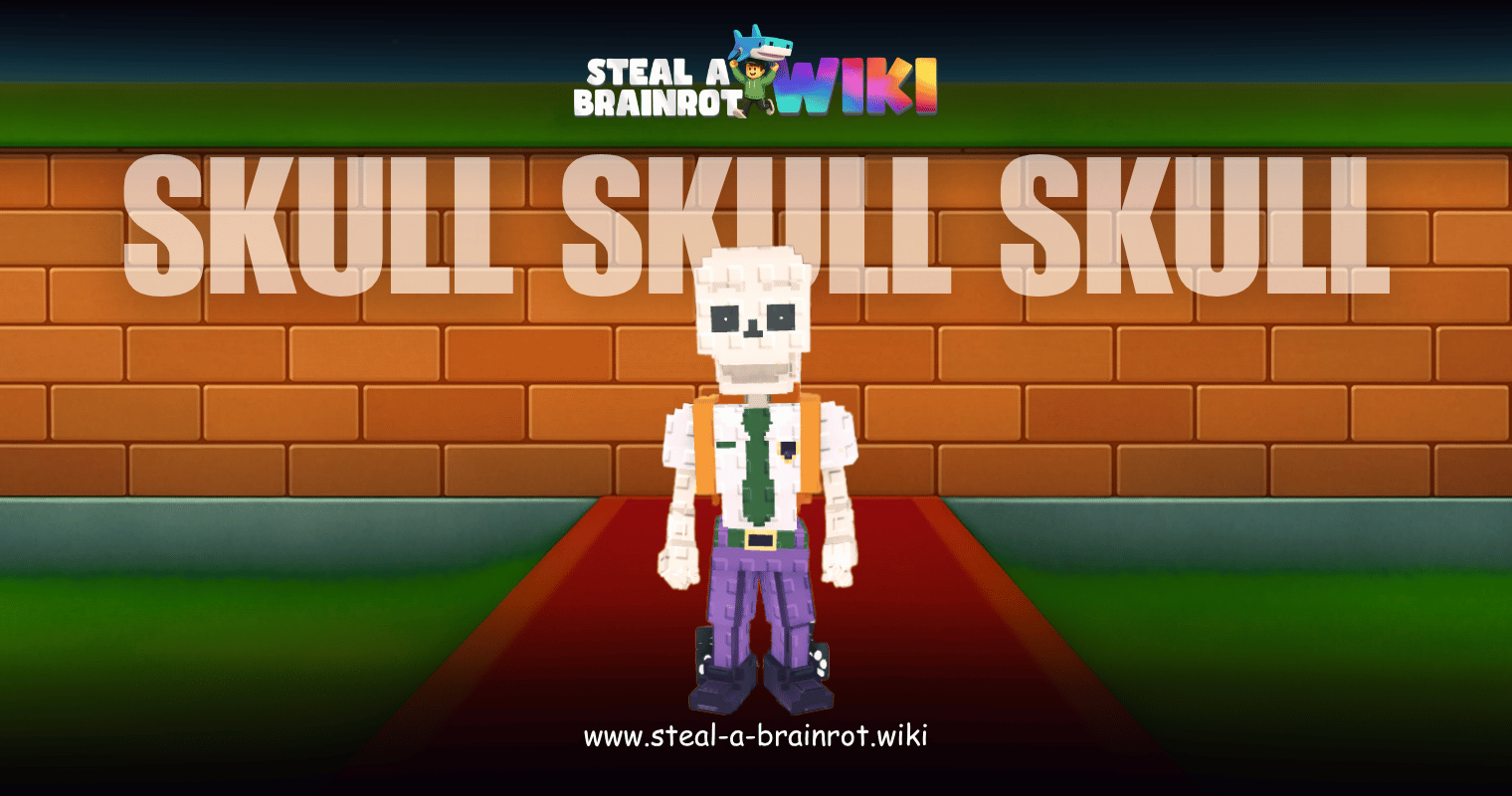 Skull Skull Skull - Steal A Brainrot Wiki