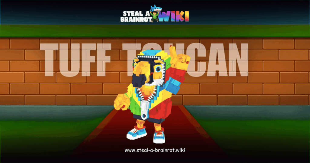 Tuff Toucan - Steal A Brainrot Wiki