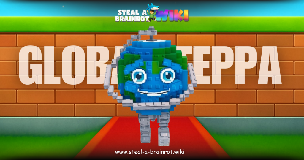 Globa Steppa - Steal A Brainrot Wiki
