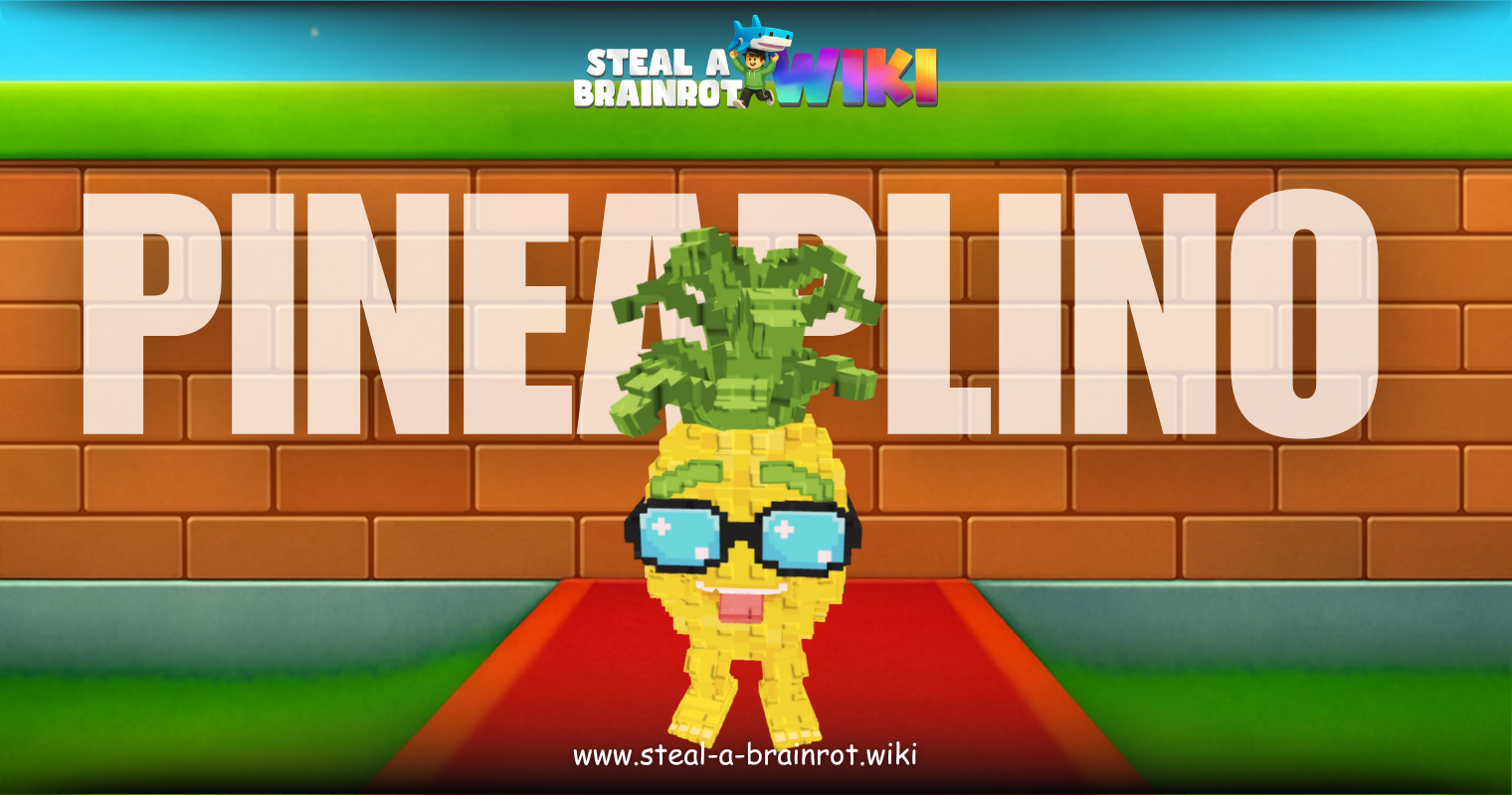 Pineaplino - Steal A Brainrot Wiki